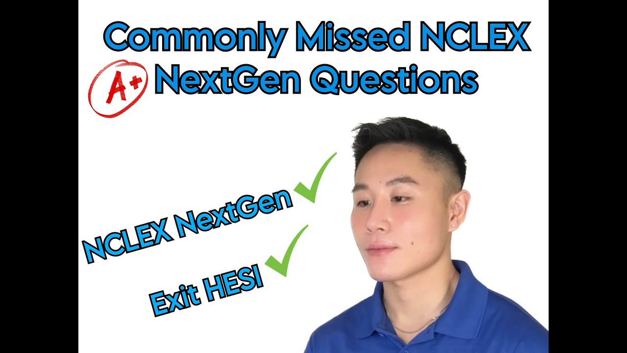 Commonly Missed NCLEX NextGen & Exit Hesi Questions - YouTube