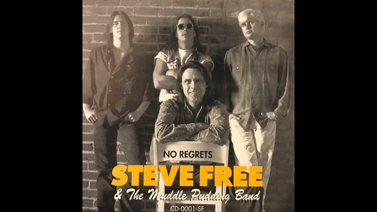 Steve Free & The Muddle Pudding Band - No Regrets - Full Album (1993 ...