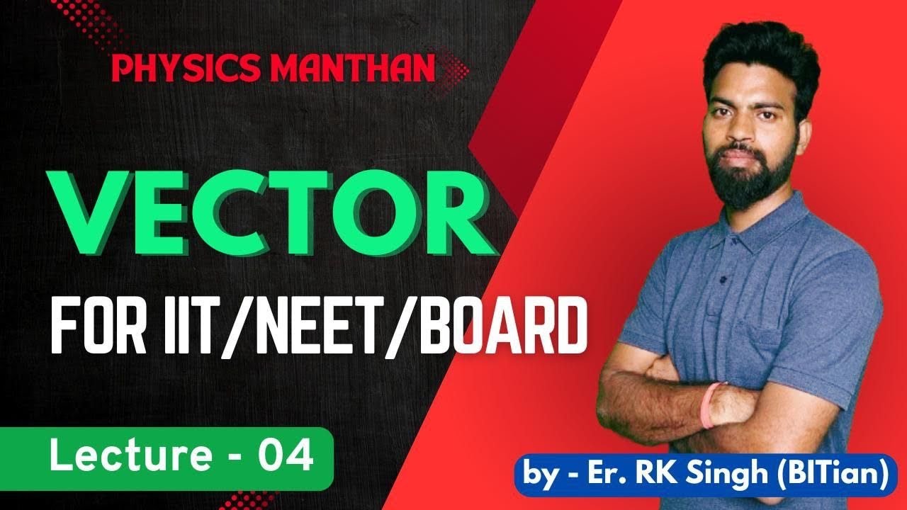 VECTOR LECTURE:-04 For IIT/NEET/11th - YouTube