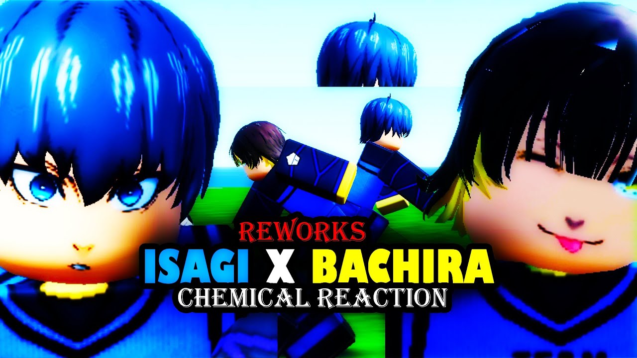 Blue Lock Rivals Chemical Reaction Idea | Isagi X Bachira | Rework 1 ...