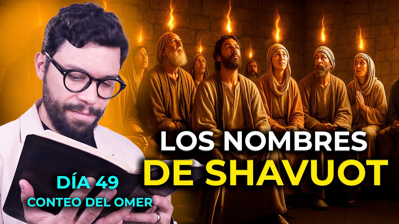 DÍA 49. LOS NOMBRES DE SHAVUOT (PENTECOSTÉS) | #endirecto #biblia #iglesiaencasa - YouTube