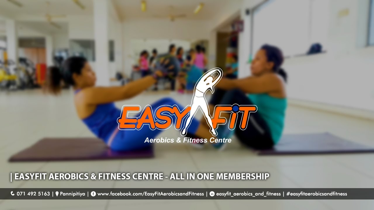 EASYFIT AEROBICS & FITNESS CENTRE - ALL IN ONE MEMBERSHIP - YouTube