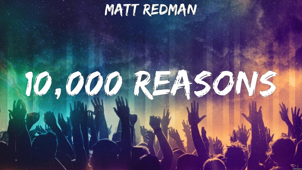 Matt Redman - 10,000 Reasons (Lyrics) Matt Redman - YouTube