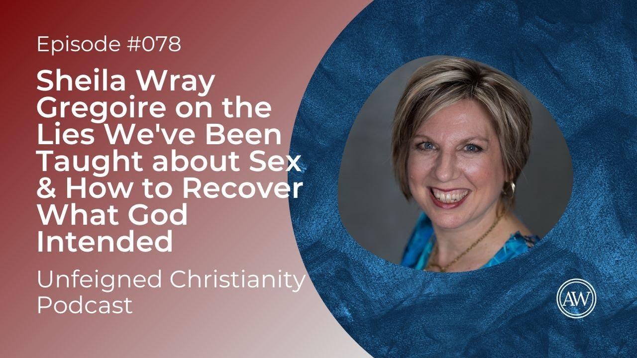 Sheila Wray Gregoire On The Lies Weve Been Taught About Sex And How To