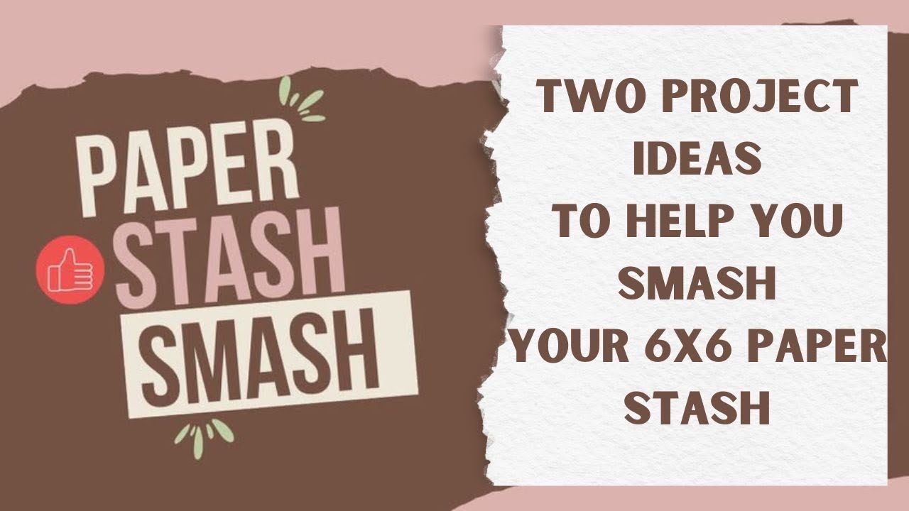 Two project ideas for smashing 6x6 paper #paperstashsmash - YouTube
