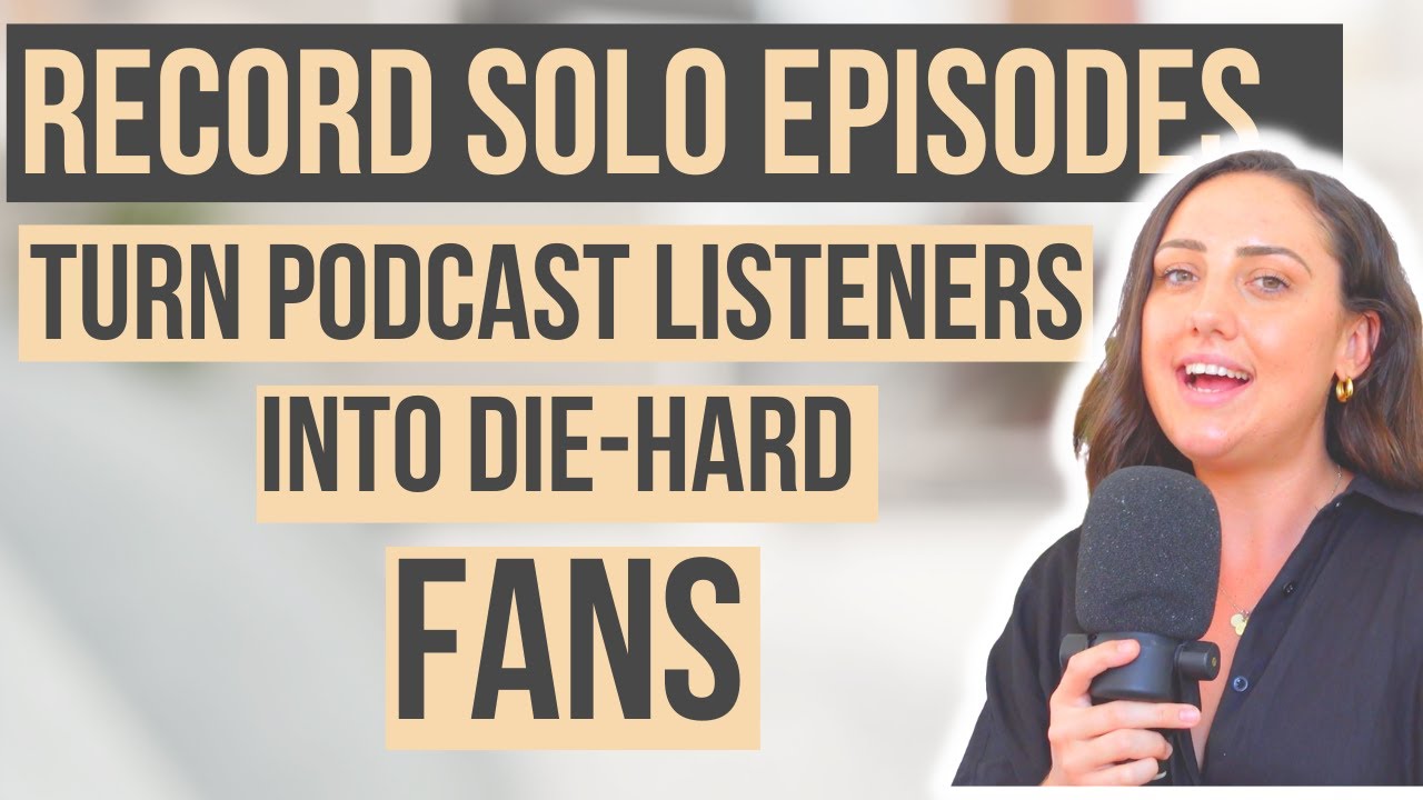 The Ultimate Guide to Solo Podcasting: Everything You NEED to Succeed ...