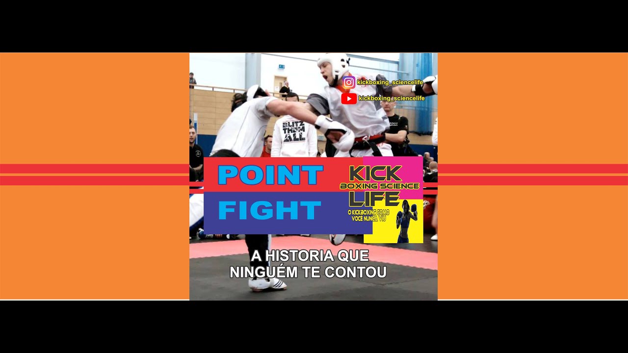KICKBOXING A HISTORIA QUE NINGUÉM TE CONTOU PARTE II: POINT FIGHT - YouTube