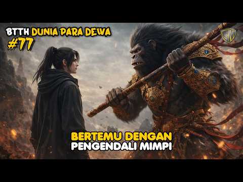 Pengendali Mimpi - DUNIA PARA DEWA EPS 77