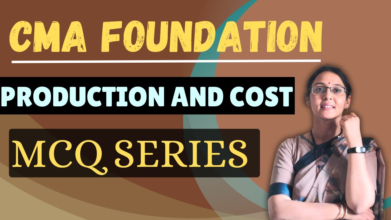 |CMA FOUNDATION | PRODUCTION AND COST REVISION | KAPIL COMMERCE CLASSES ...