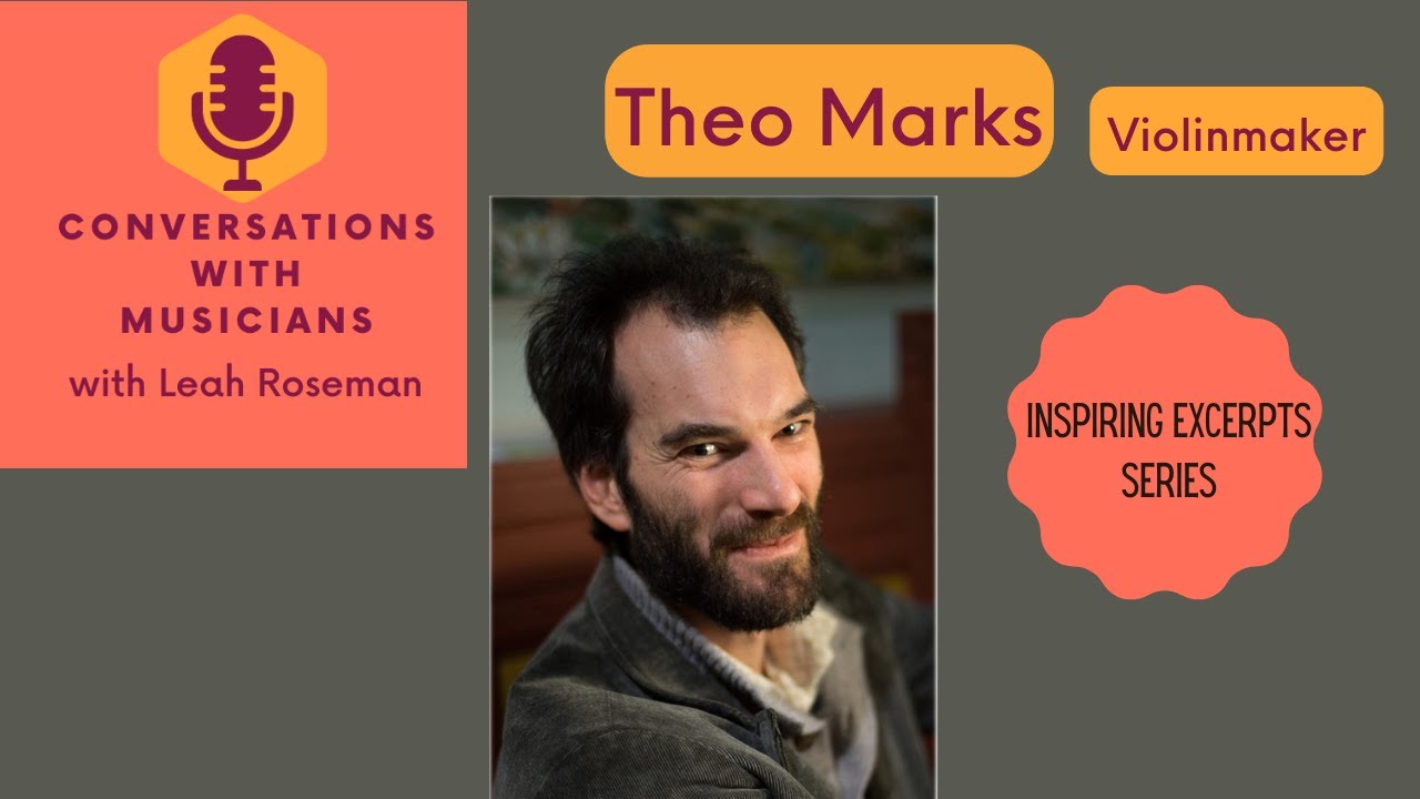 Theo Marks Violinmaker: Inspiring Excerpts Conversations with Musicians ...