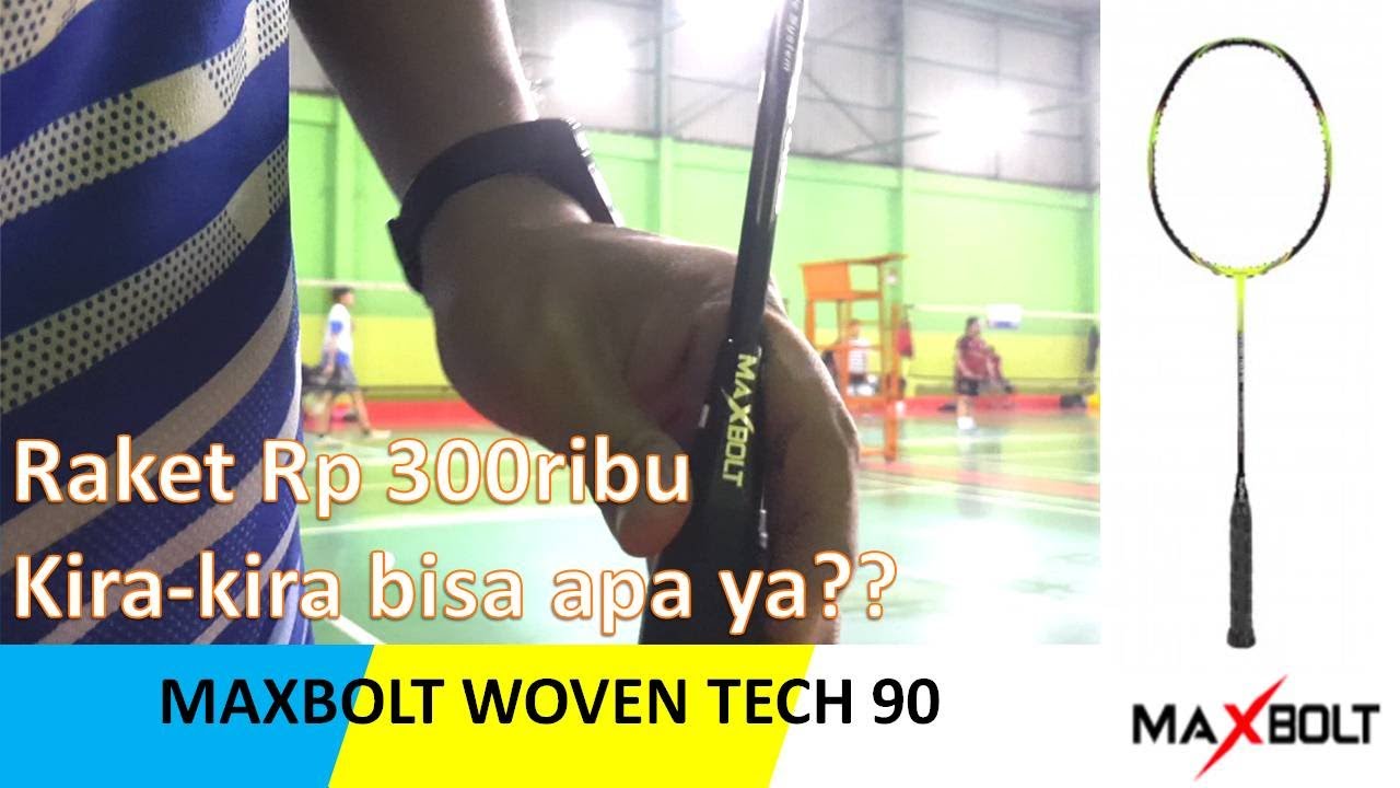 Review Raket Maxbolt Woven Tech 90 - YouTube