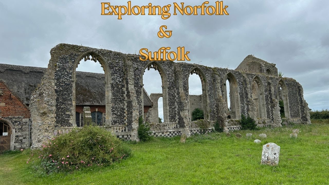 Exploring Norfolk & Suffolk - YouTube