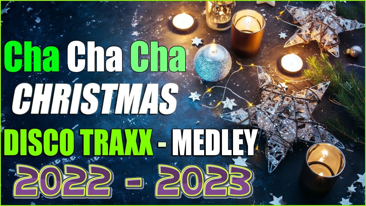 NONSTOP CHRISTMAS CHA CHA MEDLEY REMIX 2022 | FELIZ NAVIDAD - STAR NG ...