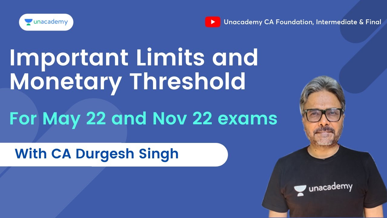 Important Limits and Monetary Threshold | For May 22 and Nov 22 exams ...