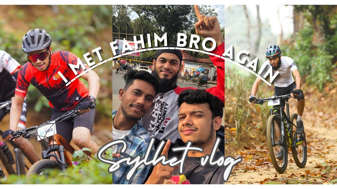 i met fahim bro again in sylhet, bangladesh - YouTube
