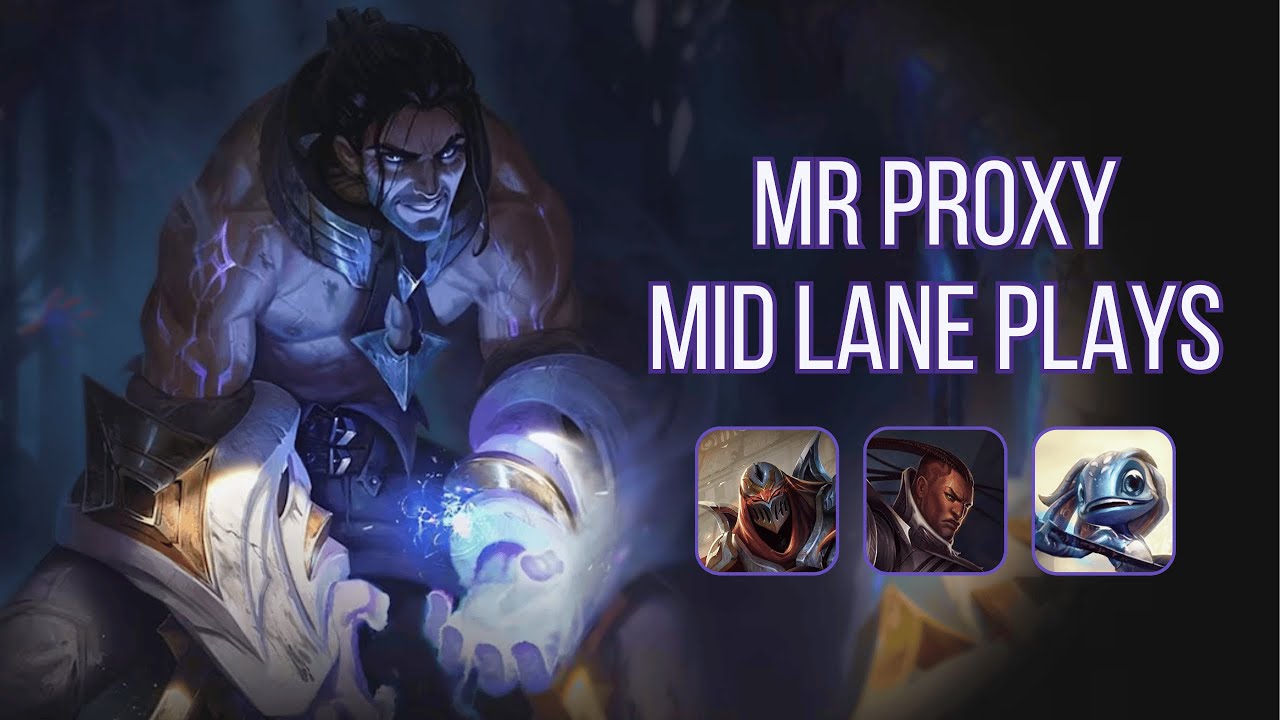 Proxy "Mid Lane Main" Montage | Best Mid Lane Plays - YouTube