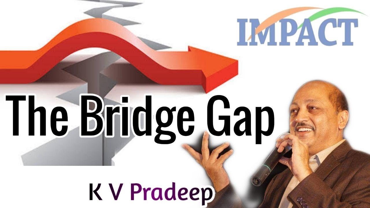 Bridge The Gap || KV Pradeep || IMPACT | 2020 - YouTube