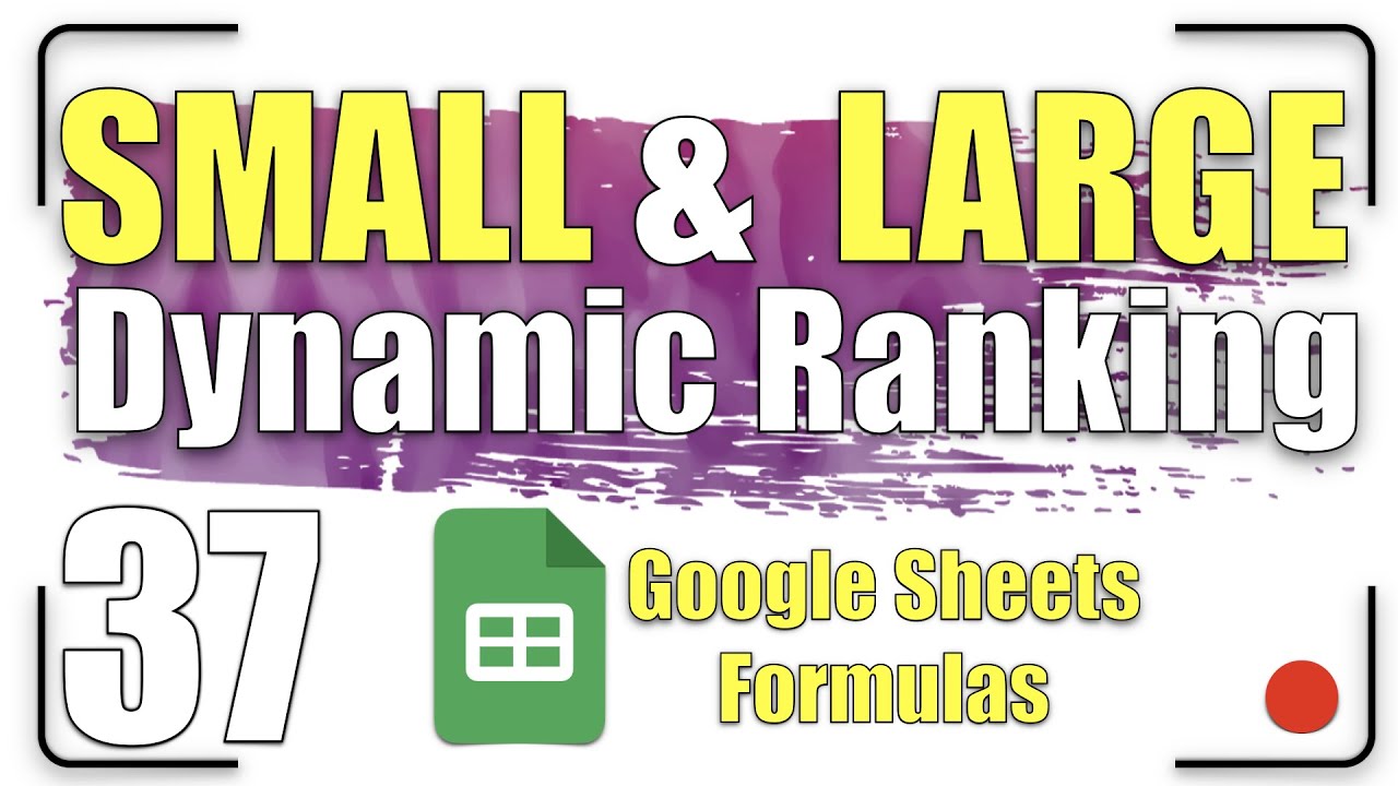 SMALL & LARGE functions - Dynamic Ranking | Google Sheets Formulas 37 ...