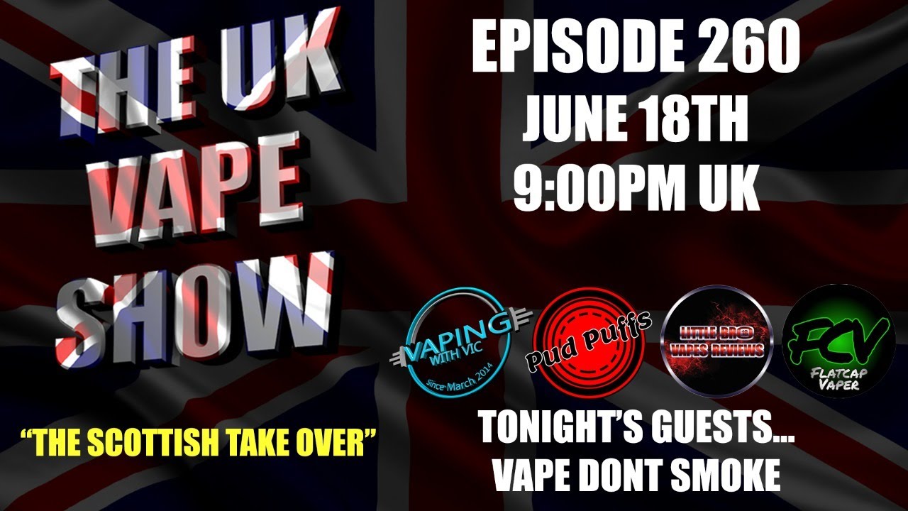 The UK Vape Show - Episode 260 - With Paul from Vape, Dont Smoke - YouTube