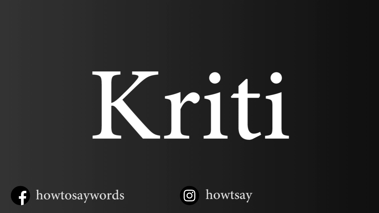 How To Pronounce Kriti - YouTube