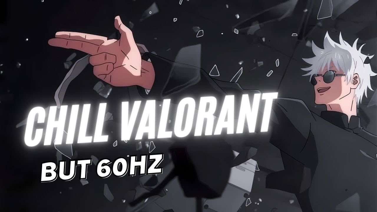chill valorant 60hz - YouTube
