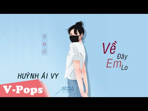 Về Đây Em Lo ► Huỳnh Ái Vy ♪ || Nhạc trẻ hay nhất hiện nay [ Kara + Lyrics ] (#VDEL)