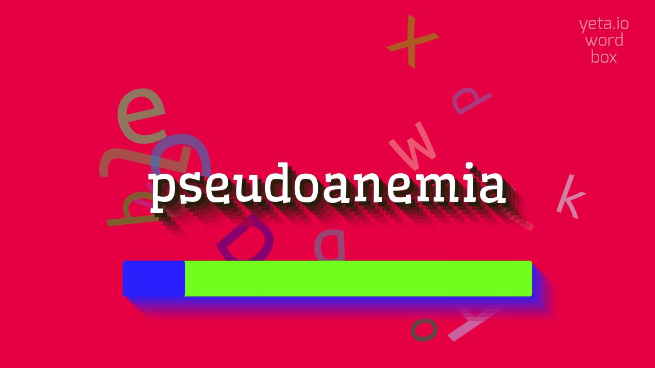 PSEUDOANEMIA - HOW TO SAY PSEUDOANEMIA? - YouTube