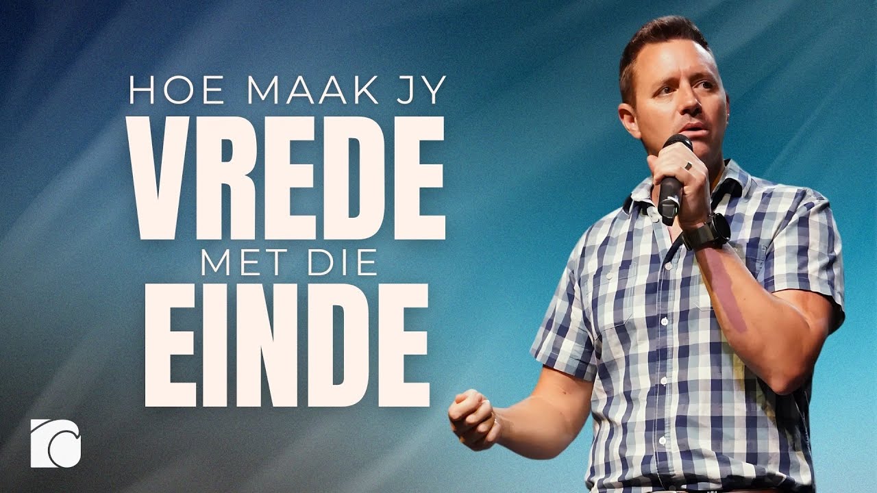 Hoe Maak Jy Vrede Met Die Einde - YouTube