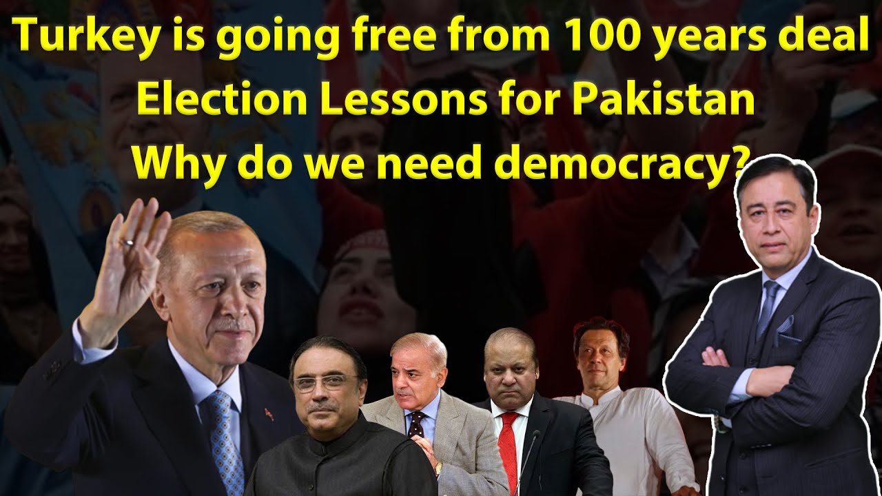 Turkey going free from 100 years treaty; Election: Lessons for Pakistan, Why do we need ...