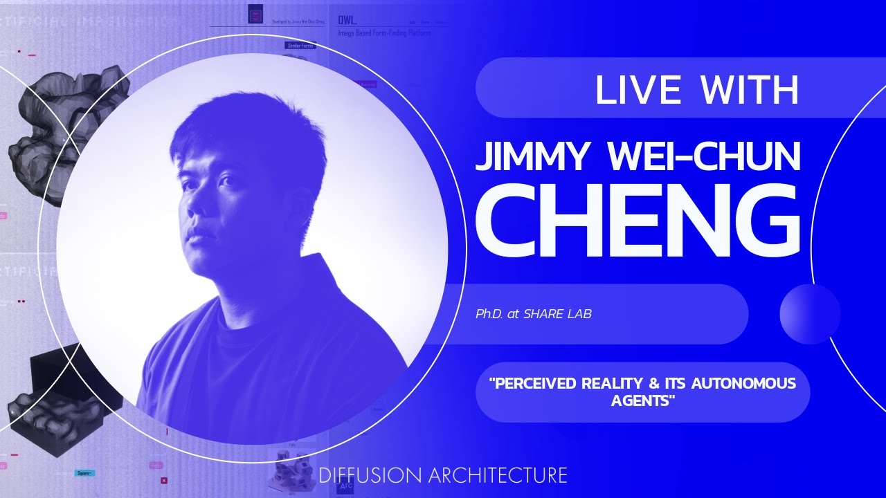 "Perceived Reality & Its Autonomous Agents" with JIMMY WEI-CHUN CHENG ...