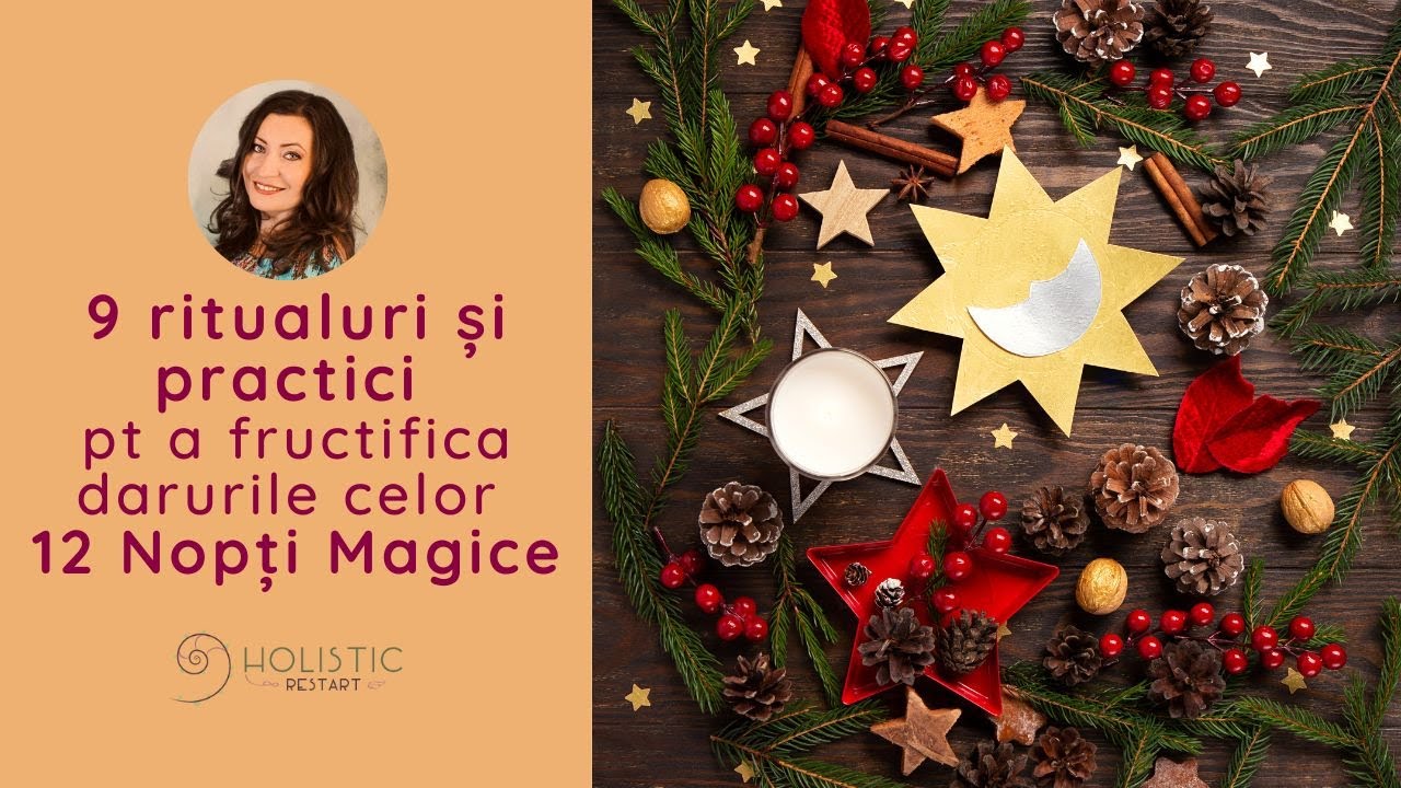 9 ritualuri și practici pentru a fructifica darurile celor 12 Nopți ...