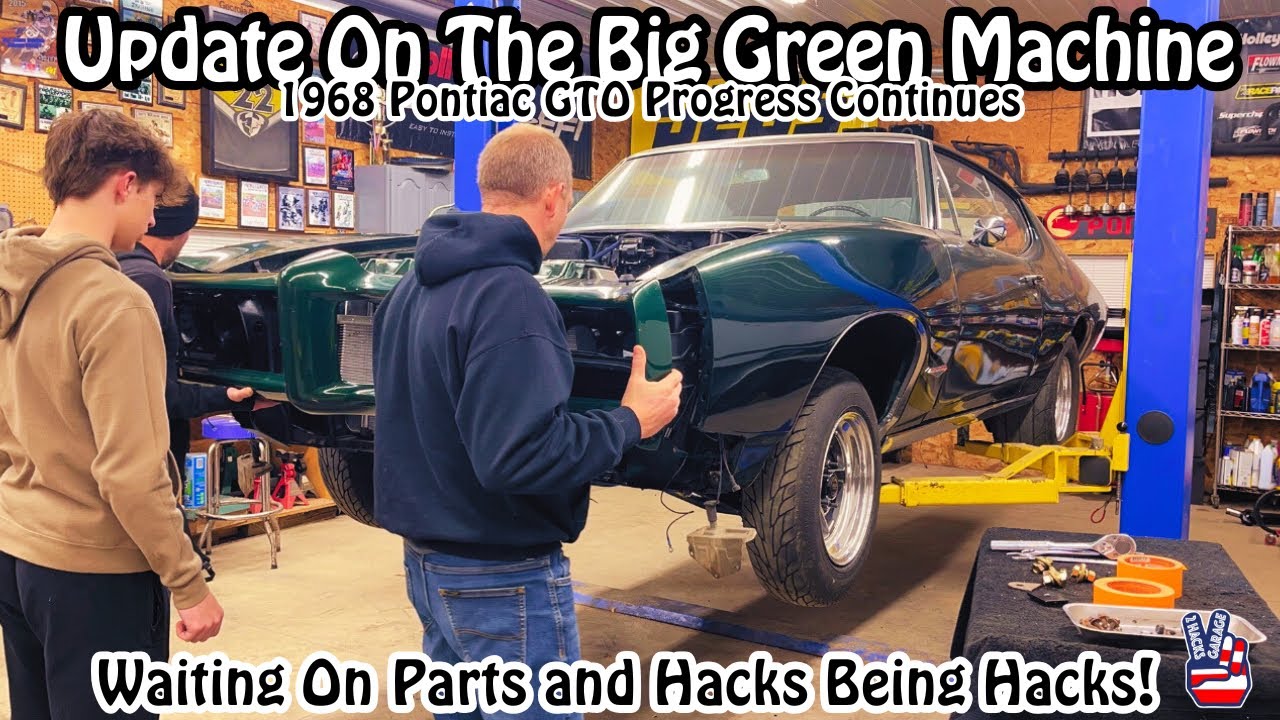 Update On The Big Green Machine GTO and Hacks Being Hacks! #automotive - YouTube