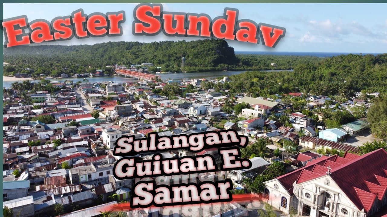 ⛪🙏April 17, 2022 Easter Sunday Sulangan Church, Guiuan E. Samar - YouTube