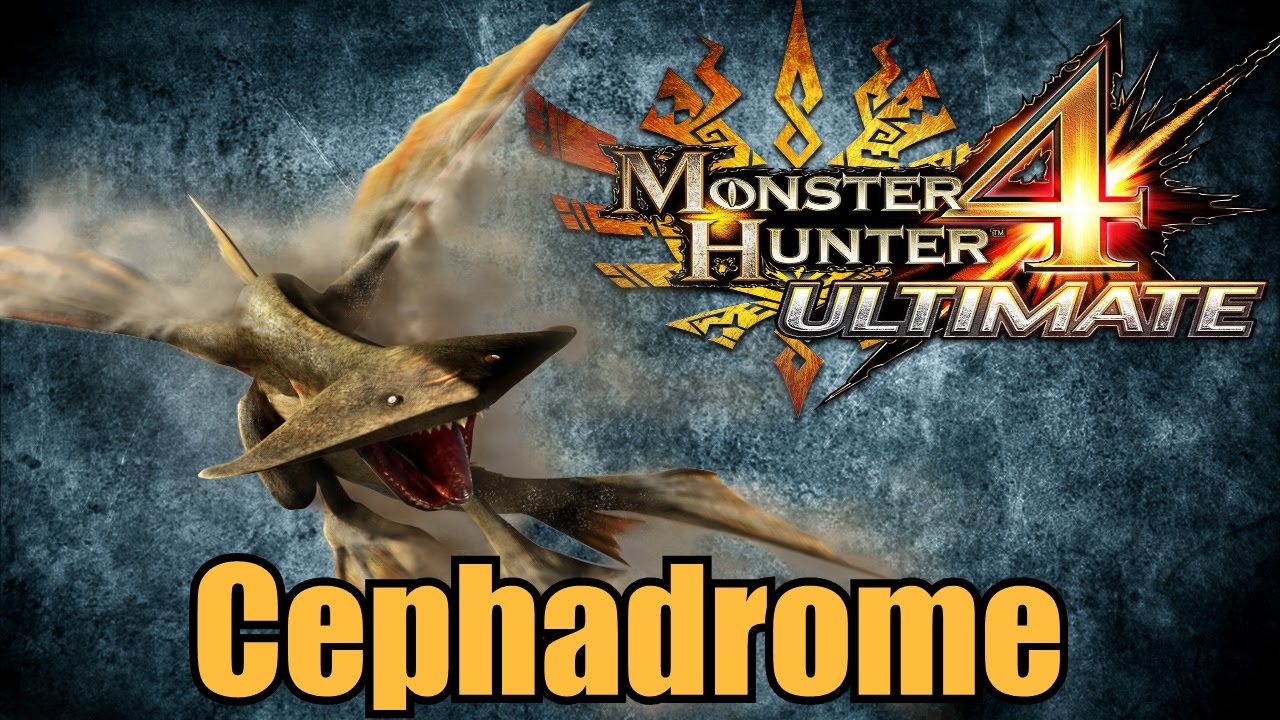 Monster Hunter 4 Ultimate - Cephadrome - 1 / 2 - YouTube