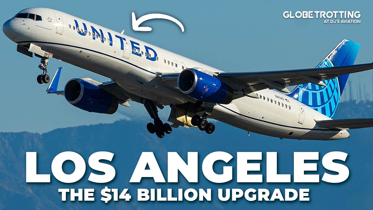 $14 BILLION - Los Angeles International Airport (LAX) Future Explained ...
