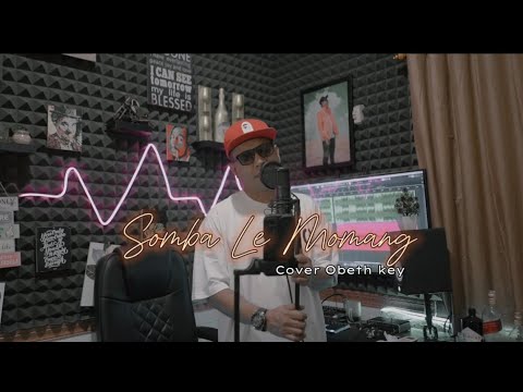 SOMBA LE MOMANG || cipta : Sholan || Cover Obeth key - YouTube
