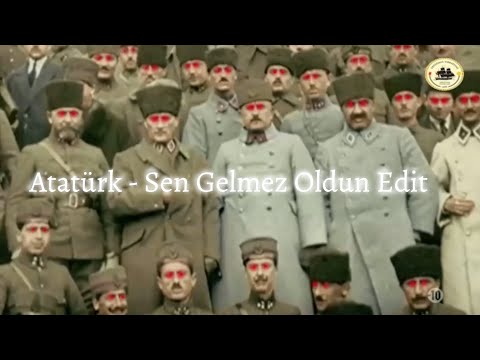 Atatürk - Sen Gelmez Oldun Edit