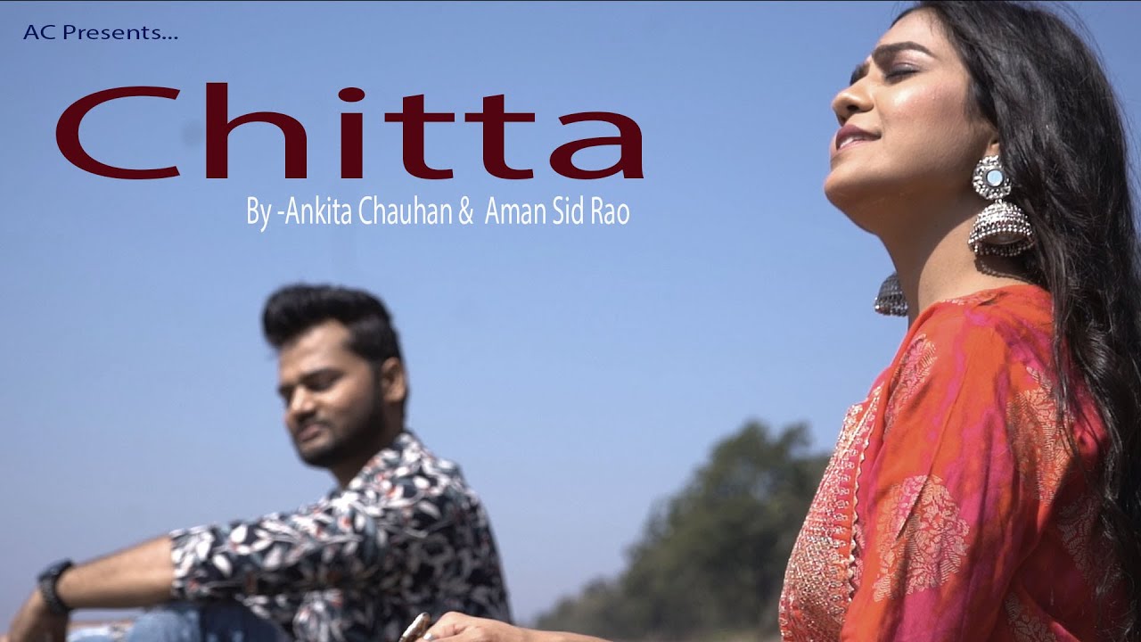 Chitta (Shiddat) | Cover By Ankita Chauhan & Aman Sid Rao | Sunny Kaushal | Radhika Madan ...