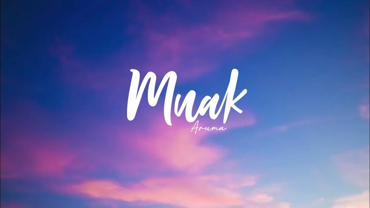 Aruma - Muak ( Lirik ) - "Katanya cinta sedalam samudra" - YouTube