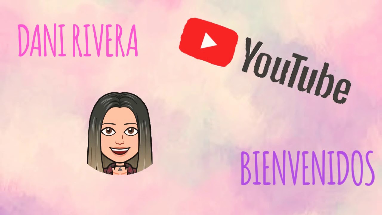 Bienvenidos a mi canal DANI RIVERA - YouTube