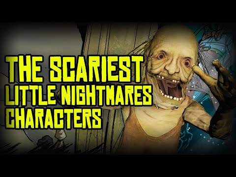 THE SCARIEST LITTLE NIGHTMARES CHARACTERS - YouTube