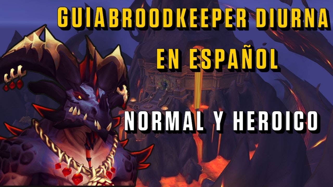 BROODKEEPER DIURNA GUIA EN ESPAÑOL NORMAL Y HEROICO - VAULT OF THE ...