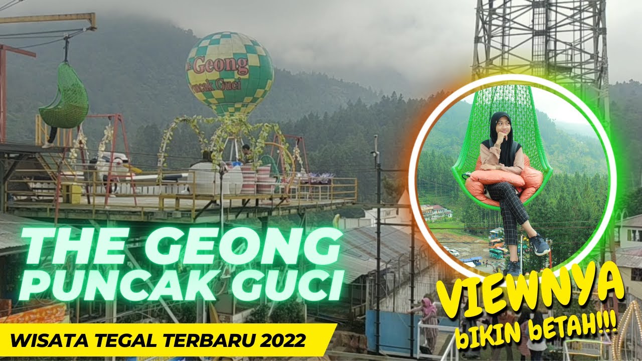 WISATA GUCI TEGAL - THE GEONG PUNCAK GUCI DAN JEMBATAN KACA GUCI TEGAL ...