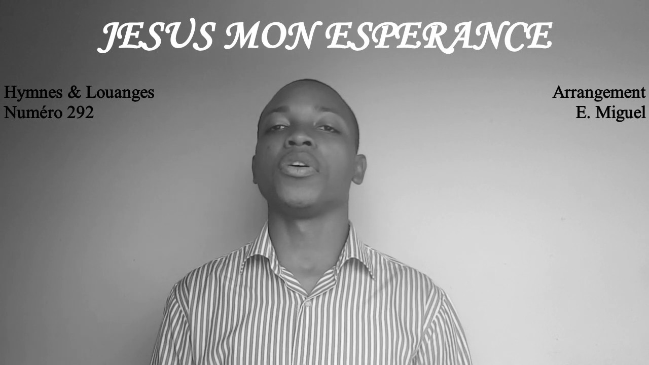 JÉSUS MON ESPÉRANCE (H&L 292) - Interprétation - YouTube