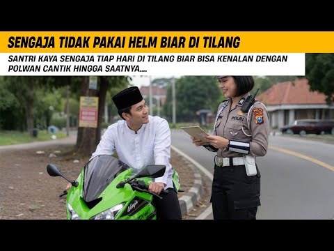 Santri Kaya Sengaja Tidak Pakai Helm Supaya Bisa Bertemu Polwan Cantik Hingga Terjadilah….