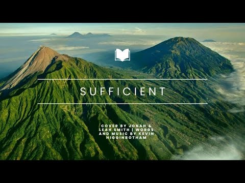 Sufficient (cover by Jonah & Leah Smith) | Words and Music by Kevin ...