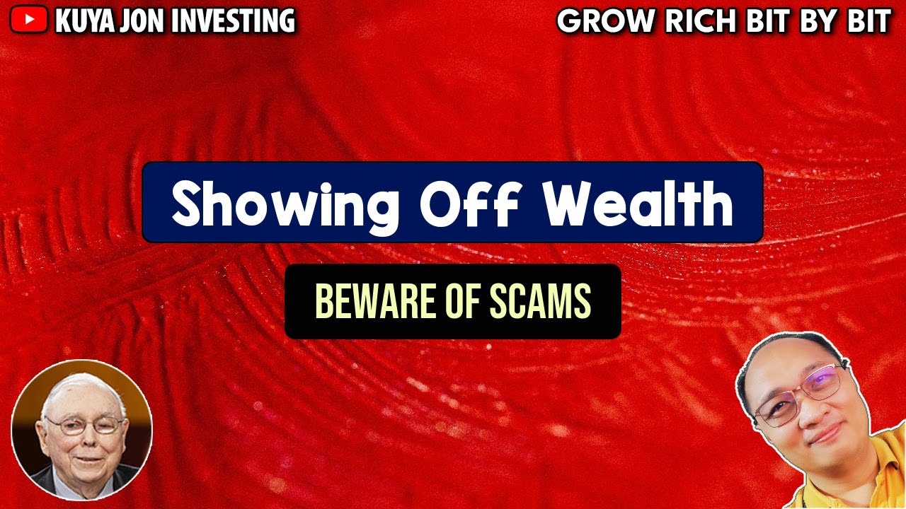 Showing Off Wealth - Beware of Scams: Grow Rich Bit by Bit - YouTube