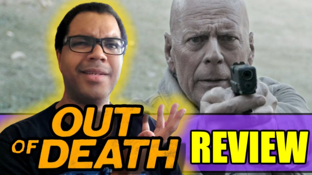 OUT OF DEATH is Not The Worst Bruce Willis Film I've Seen...This Year ...