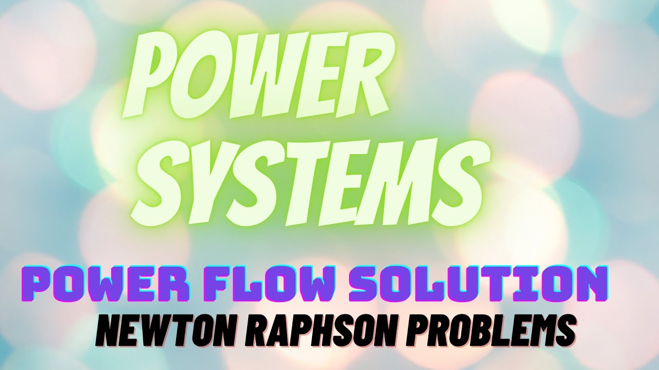 Newton Raphson Load Flow Solution - Concept & Problems - YouTube