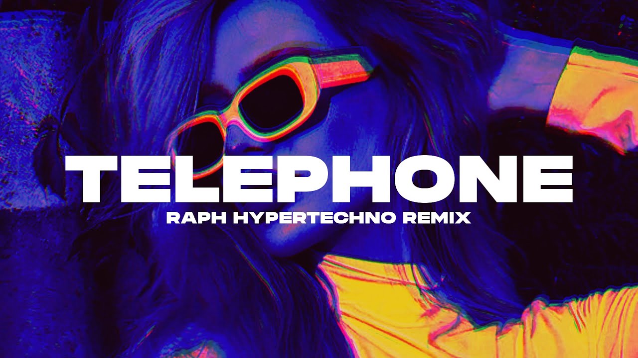 Lady Gaga - Telephone (RAPH Hypertechno Remix) Extended - YouTube
